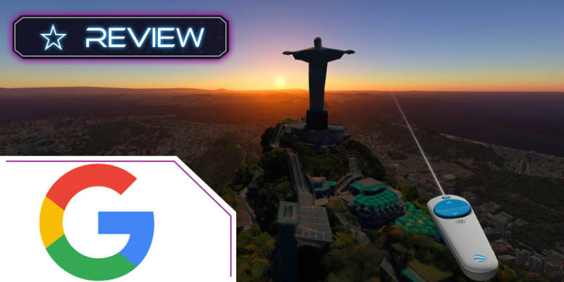 Google Earth VR Review: Explore the World - XR Today